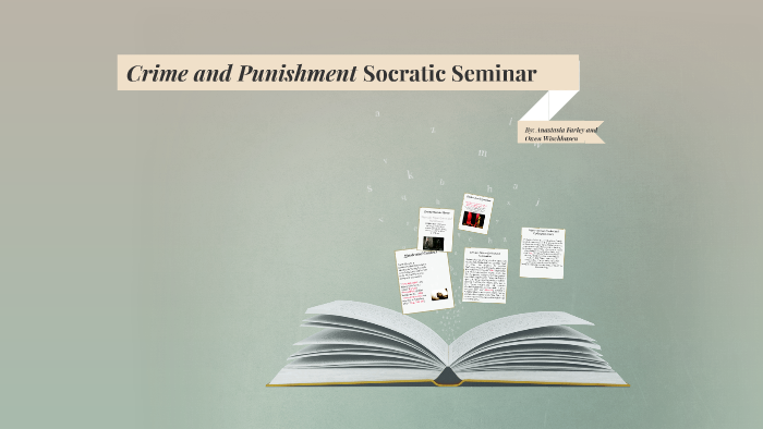 Crime and Punishment Socratic Seminar by Owen Wischhusen on Prezi