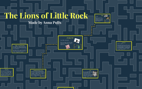 The Lions of Little Rock by Anna Pulis on Prezi