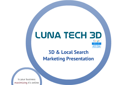 Luna Tech 3D & Local Search by Luna Tech 3D on Prezi