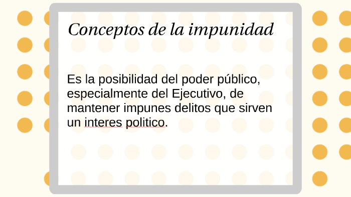 La Impunidad. by marcela monico on Prezi