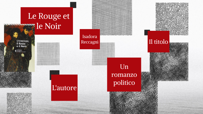 Il rosso e il nero by Isadora Reccagni on Prezi
