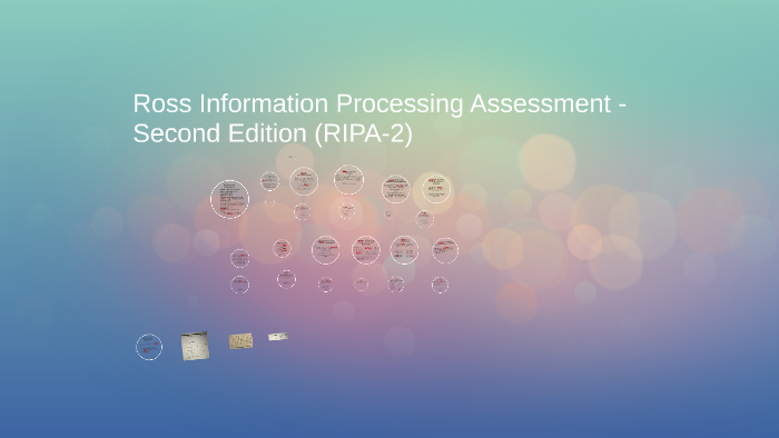 Ross Information Processing Assessment - Second Edition by Gabriella Cantu on Prezi