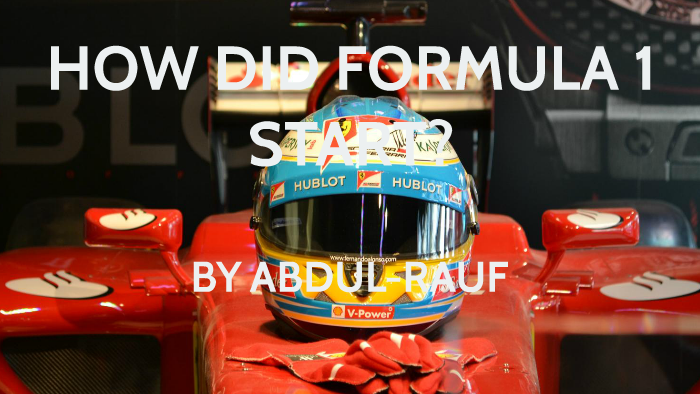 HOW DID FORMULA 1 START? by abdul rauf abbas on Prezi