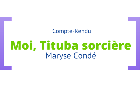 Moi, Tituba sorcière... by Alex Roell on Prezi