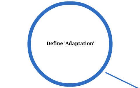 Define 'Adaptation' by Sheldyn Briggs