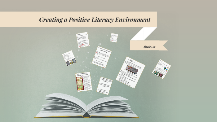 Creating a Positive Literacy Environment by Alycia Lee on Prezi