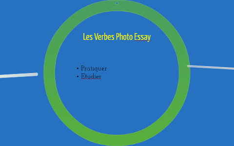 Les Verbes Photo Essay by Aaron Rib on Prezi