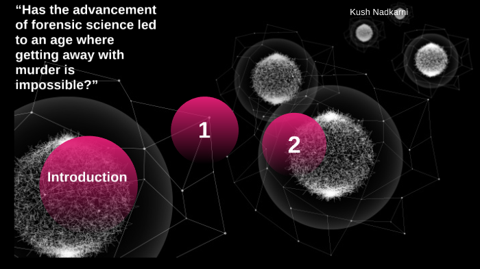 Forensic science EPQ by Kush NADKARNI on Prezi