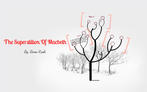 The Superstition Of Macbeth by Reese Rush on Prezi