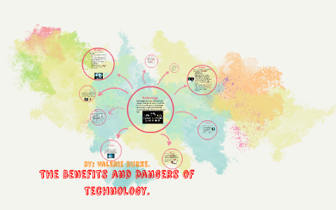 The Benefits and Dangers of technology. by Valerie Burke on Prezi