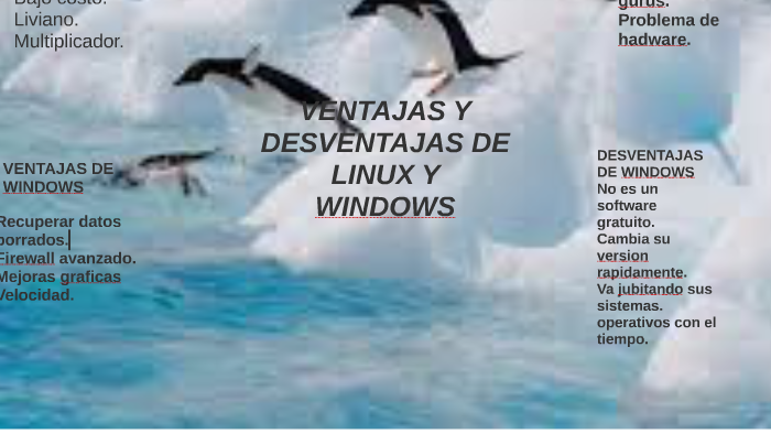 VENAJAS Y DESVENTAJAS DE LINUX Y WINDOWS by Eduardo RivaZz on Prezi
