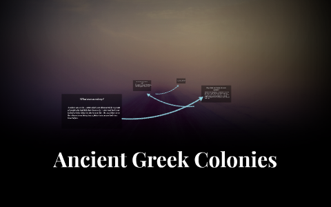 Ancient Greek Colonies by Joanna P on Prezi