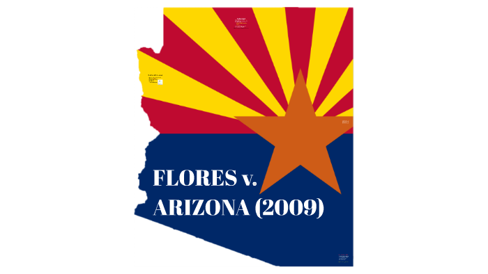FLORES v. ARIZONA (2009) by Robert Johnson on Prezi