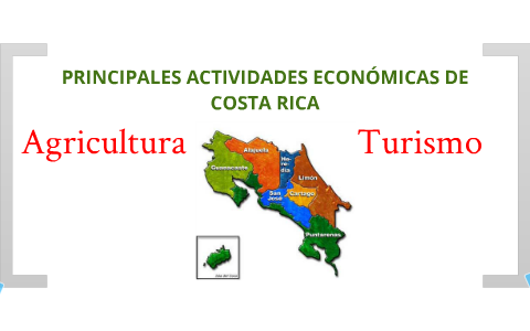 Actividades económicas de Costa Rica by Edurny ruiz on Prezi