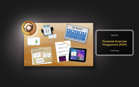 Goal Setting for Personal Exercise Programme (PEP) by Jack Moore on Prezi