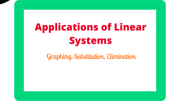 Applications of Linear Systems by Joanne Maves on Prezi
