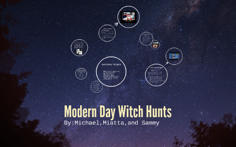 Modern Day Witch Hunts by Sammy Barragan on Prezi