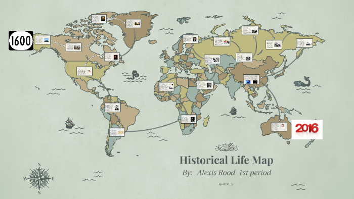 Historical Life Map by Alexis Rood on Prezi