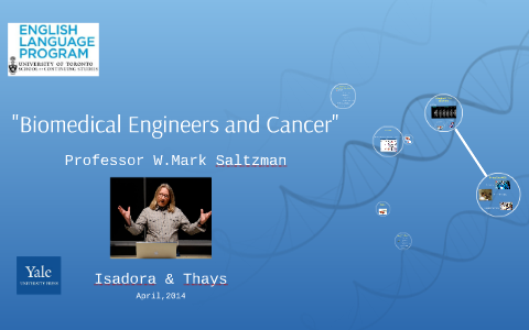 Biomedical Engineers and Cancer by on Prezi