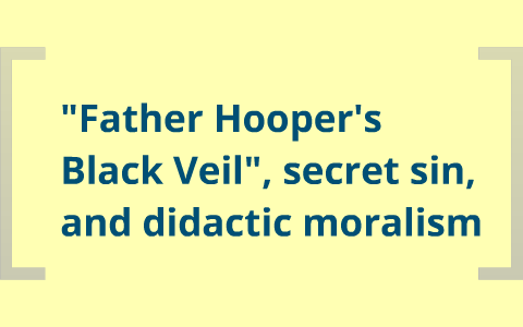 Father Hooper's Black Veil, moral superiority, and rumour culture by ...