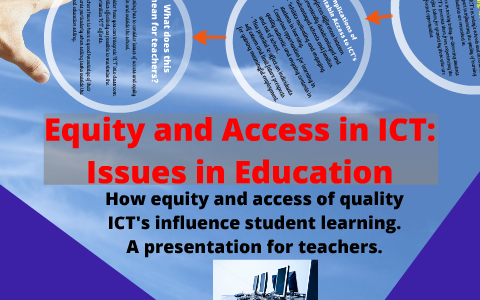 Equity and Access: ICT Issues in Education by Richard Carr on Prezi