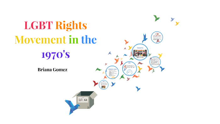 LGBT Rights movement in the 70s by Bri Gomez on Prezi