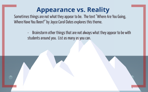 Appearance vs. Reality by Mr Norris on Prezi