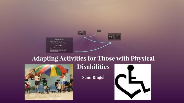Adapting Activities for Those with Physical Disabilities by on Prezi