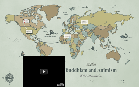 Buddhism and Animism by alexandria crawford on Prezi