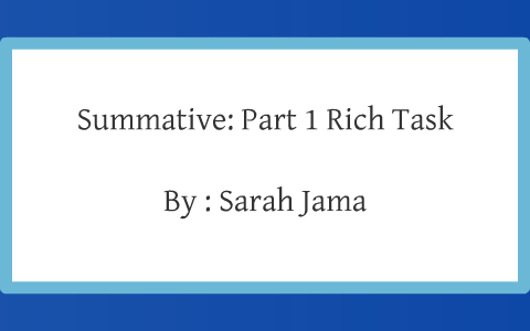 SUMMATIVE PART 1 : RICH TASK by Sarah Jama