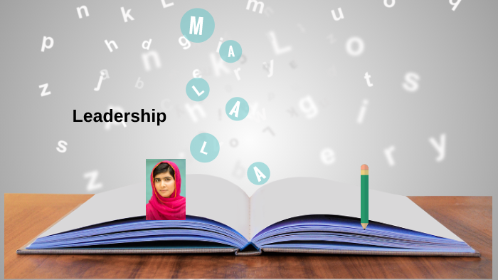 Malala Yousafzai Leadership Presentation by Victoria Loza on Prezi
