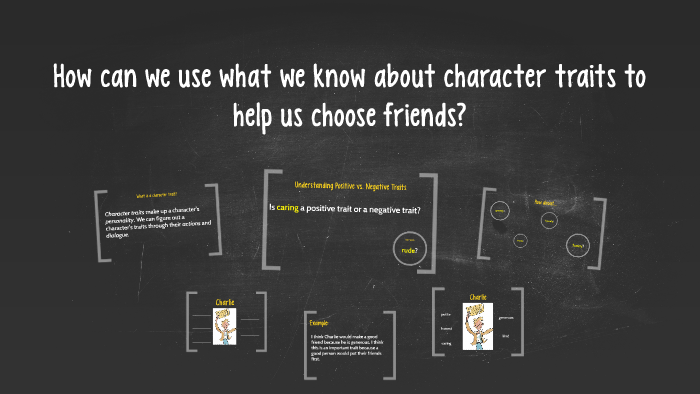 How can we use what we know about character traits to help u by ...