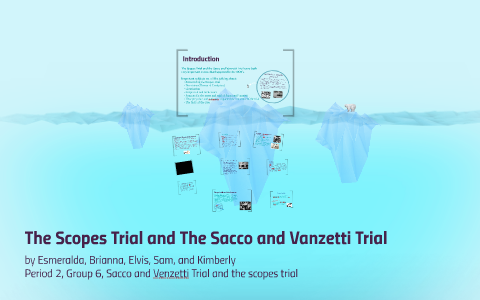 The Scopes Trial and The Sacco and Vanzetti Trial by kimberly tlayaca ...