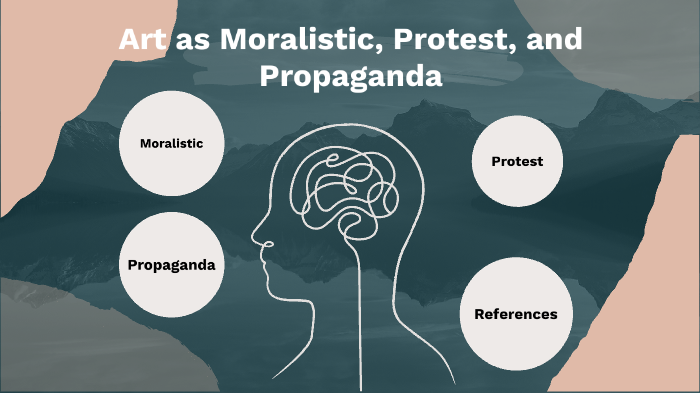 Art as Moralistic, Protest, and Propaganda by James Lambert on Prezi