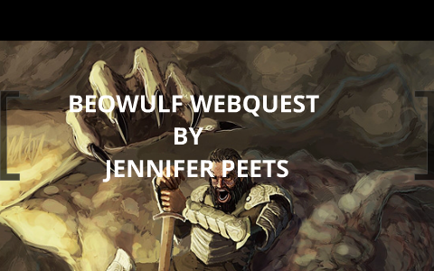 Beowulf Webquest by Jennifer Peets by Jennifer Peets on Prezi