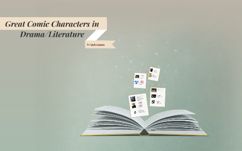 Great Comic Characters in Drama/Literature by Zach Crosson on Prezi