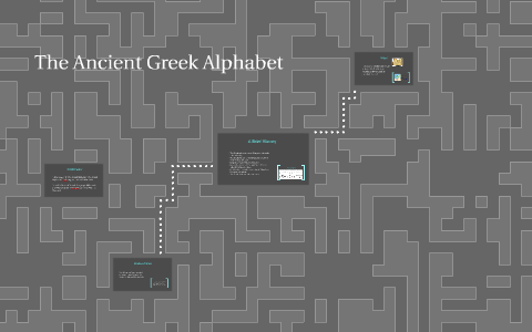 The Ancient Greek Alphabet by Asher Geschke on Prezi