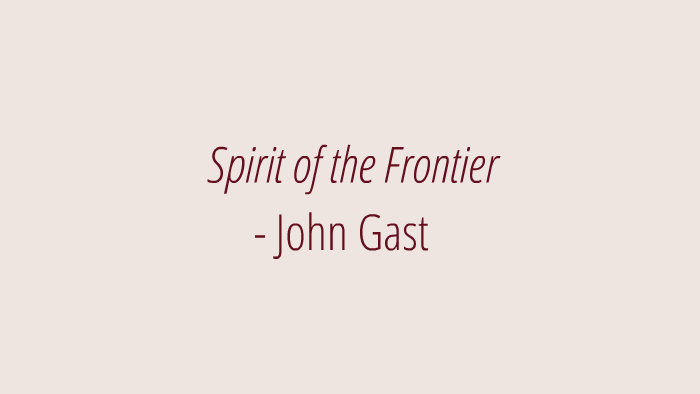 Spirit of the Frontier by marie palais on Prezi
