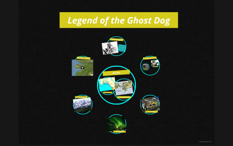 Legend of the Ghost Dog by Jennifer Lucas on Prezi