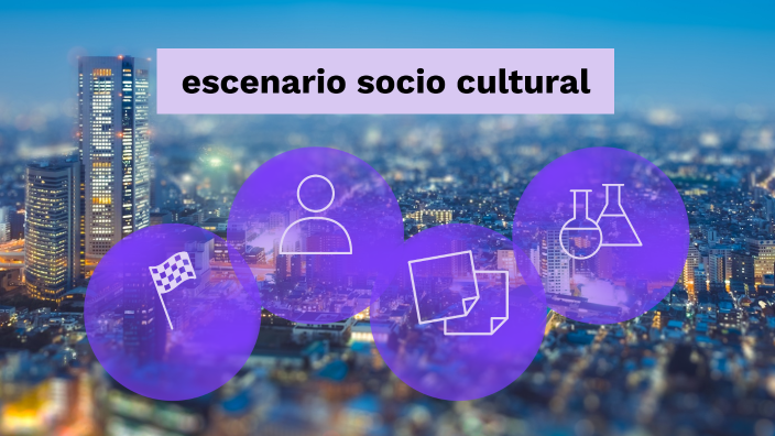 escenario socio cultural by cinthia berenice matias alfaro on Prezi