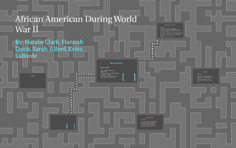 African American During World War II by Sarah A on Prezi