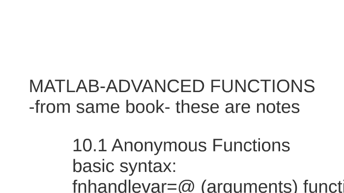 MATLAB-ADVANCED FUNCTIONS by Maurie Zhang on Prezi