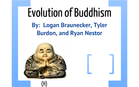 Evolution of Buddhism by Logan Braunecker on Prezi