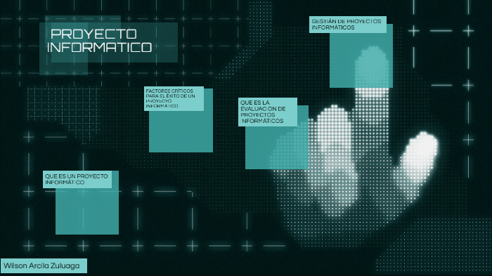 PROYECTO INFORMATICO by wilson arcila on Prezi