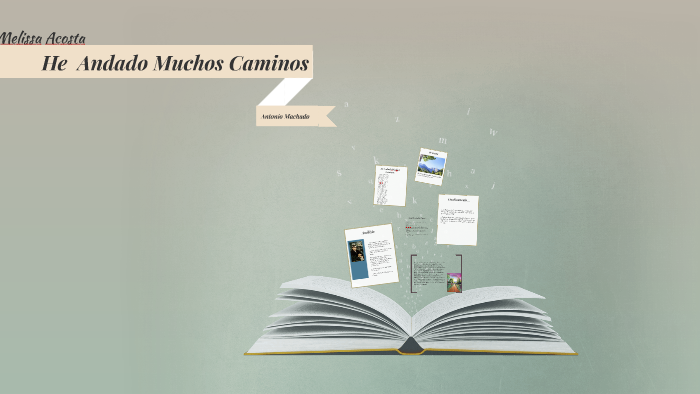 He Andado Muchos Caminos by melissa acosta on Prezi
