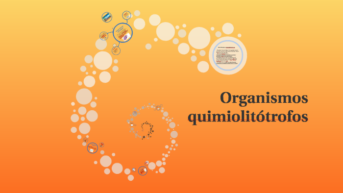 Organismos quimiotrofos by Daniela Castro on Prezi