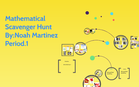 Mathematical Scavenger Hunt by Noah Martinez on Prezi