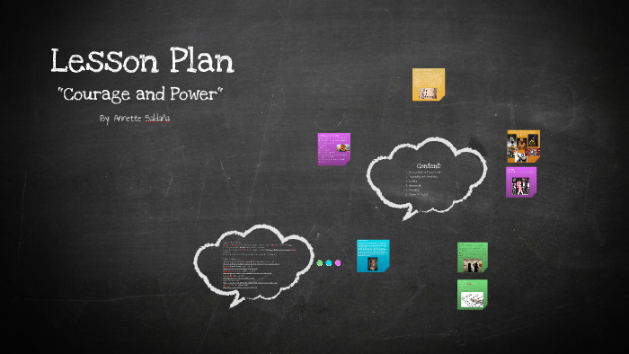 LTC8740: Courage & Power Lesson Plan by Annette Saldana on Prezi