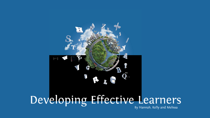 Developing Effective Learners by Hannah Paice on Prezi