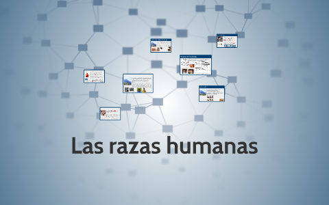 Las razas humanas by ever mtz on Prezi